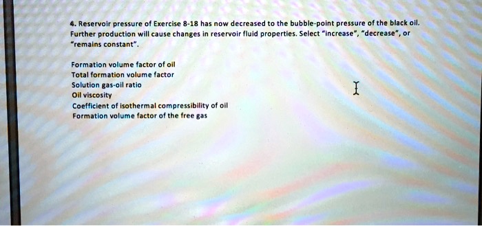 SOLVED: Reservoir pressure of Exercise 8-18 has now decreased to the ...