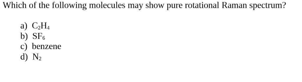 SOLVED: Which of the following molecules may show a pure rotational ...