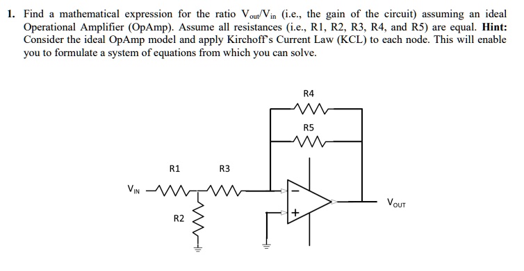 SOLVED: Find a mathematical expression for the ratio Vout/Vin (i.e., the gain of the circuit ...