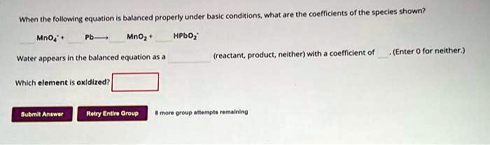SOLVED: When the following equation is balanced properly under basic ...