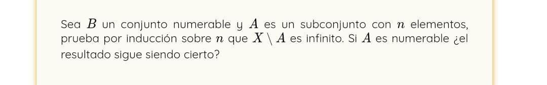 SOLVED: Sea B un conjunto numerable y A es un subconjunto con n ...