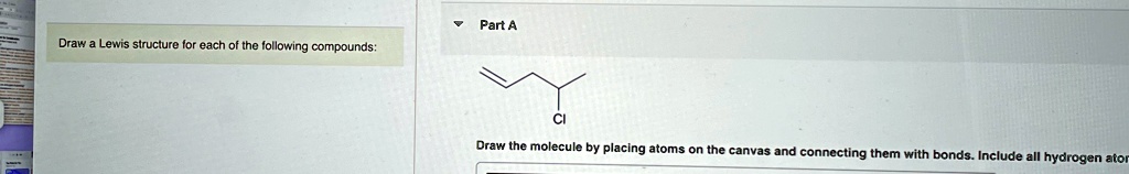 Part A Draw a Lewis structure for each of the following compounds: CI ...