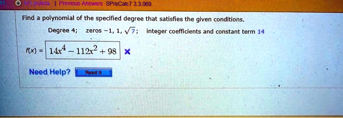 SOLVED: Find a polynomial of degree 4 that satisfies the given conditions: degree 4, zeros -1, 1 ...