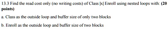 VIDEO solution: 13.3 Find the read cost only (no writing costs) of ...