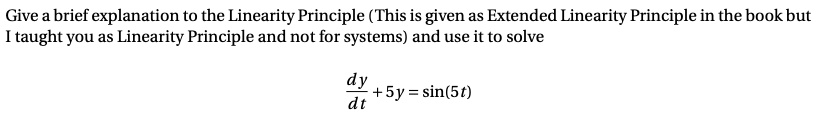SOLVED: Give a brief explanation to the Linearity Principle (This is given as Extended Linearity ...