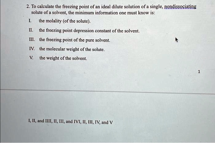 2. To calculate the freezing point of an ideal dilute solution of a single, nondissociating ...
