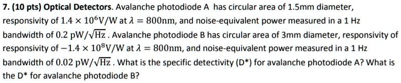 SOLVED: Optical Detectors. Avalanche photodiode A has a circular area ...