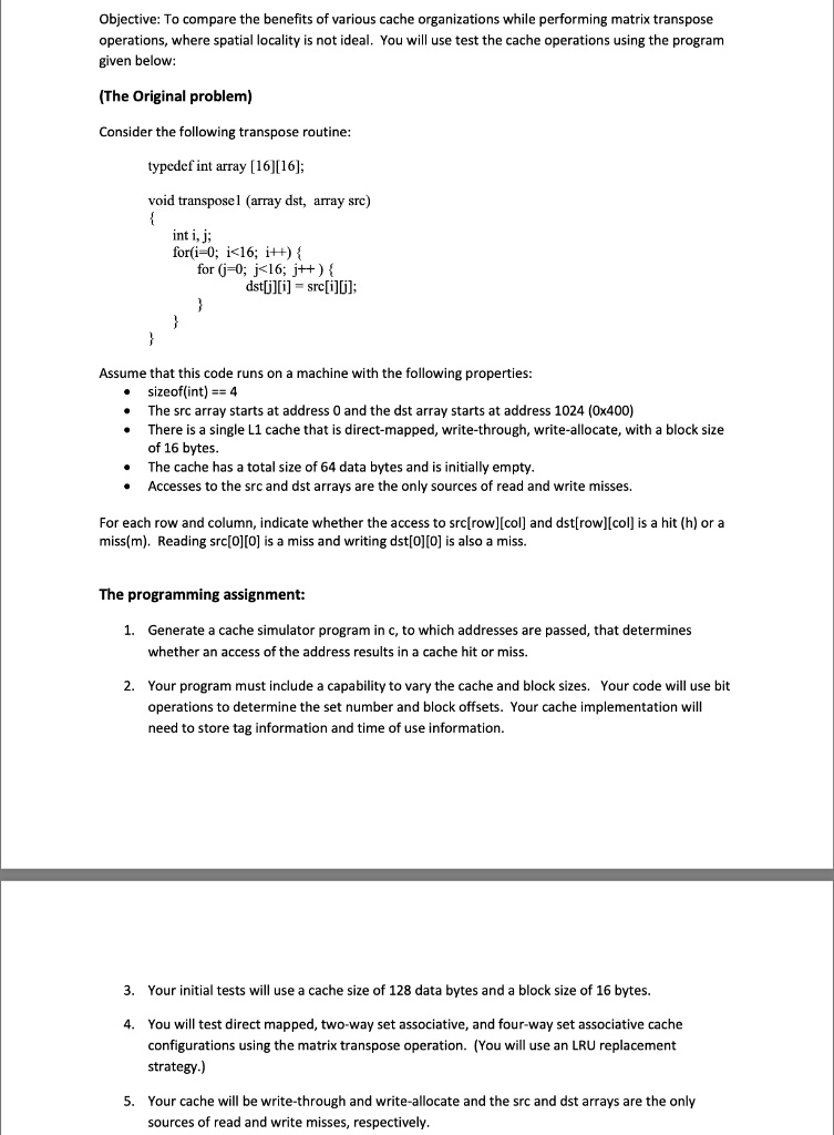 SOLVED: Objective: To compare the benefits of various cache organizations while performing ...