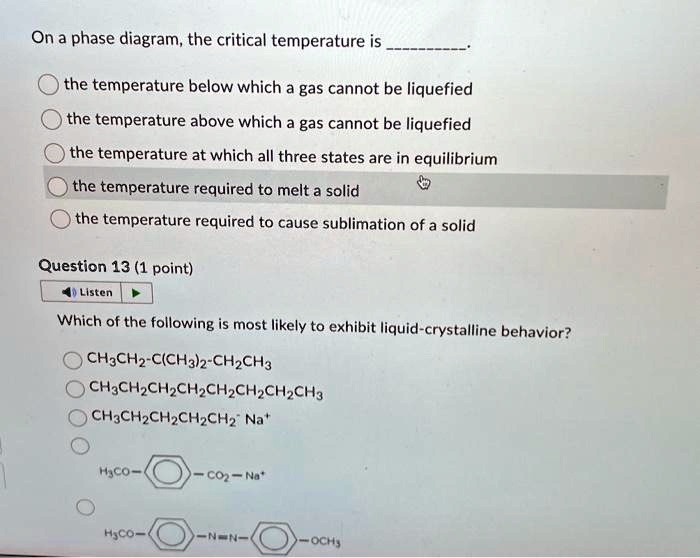 SOLVED: Texts: On a phase diagram, the critical temperature is the ...