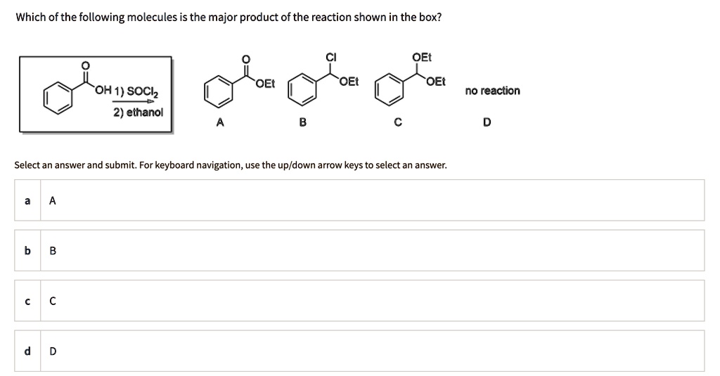 SOLVED: Which of the following molecules is the major product of the reaction shown in the box ...