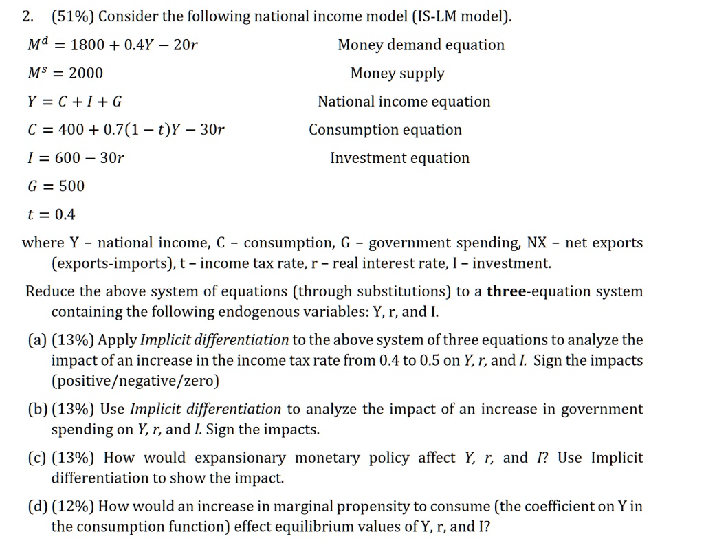 SOLVED: 2. (51%) Consider the following national income model (IS-LM ...