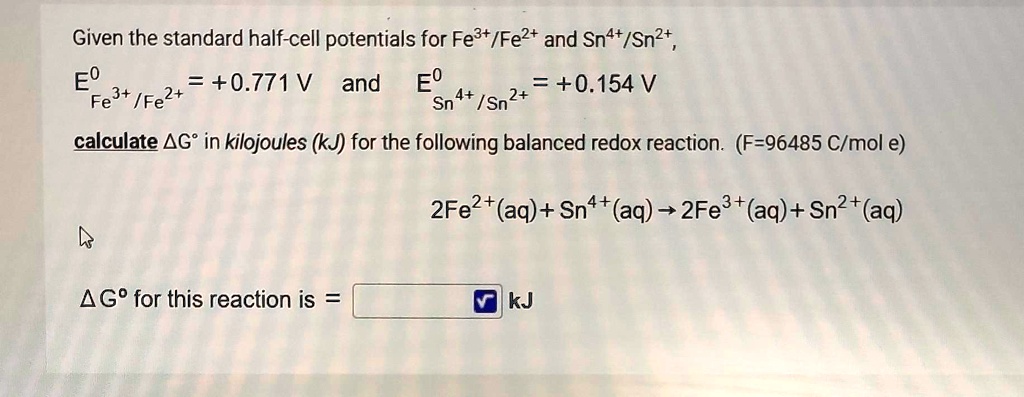 Solved Given The Standard Half Cell Potentials For Fe3 Fe2 And Sn4