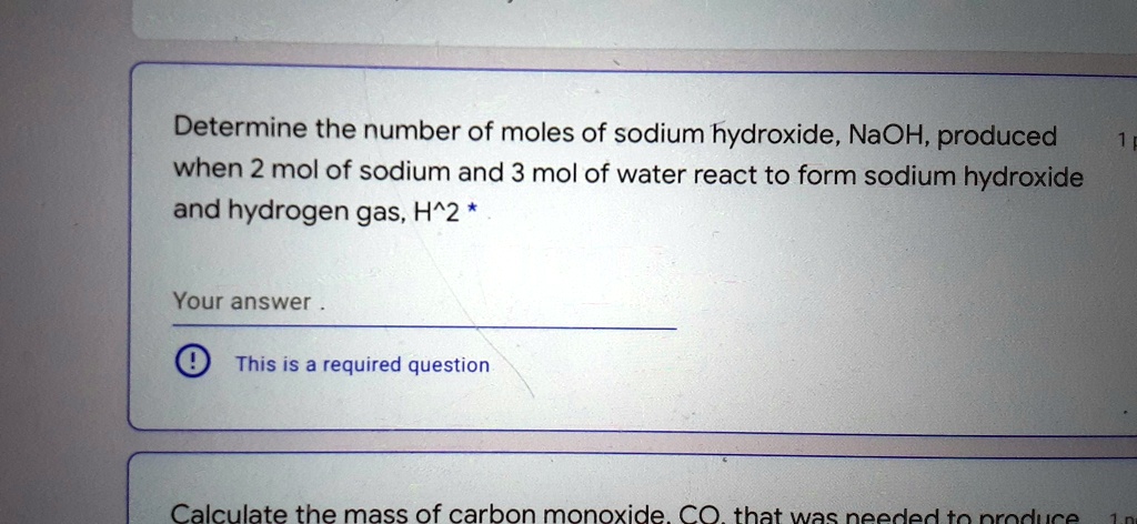 Determine the number of moles of sodium hydroxide, NaOH, produced when 2 mol of sodium and 3 mol ...