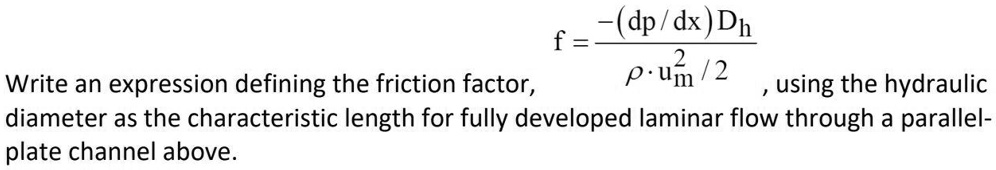 SOLVED: The expression defining the friction factor, using the ...