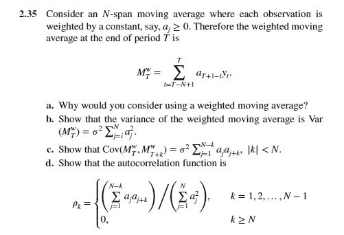 235 consider an n span moving average where each observation weighted ...