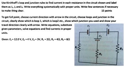 SOLVED: Use Kirchhoff's loop and junction rules to find current in each resistance in the ...