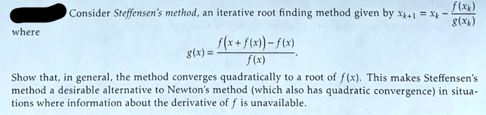 SOLVED: f(xk) Consider Steffensen's method, an iterative root finding method given by xk+1 = xk ...