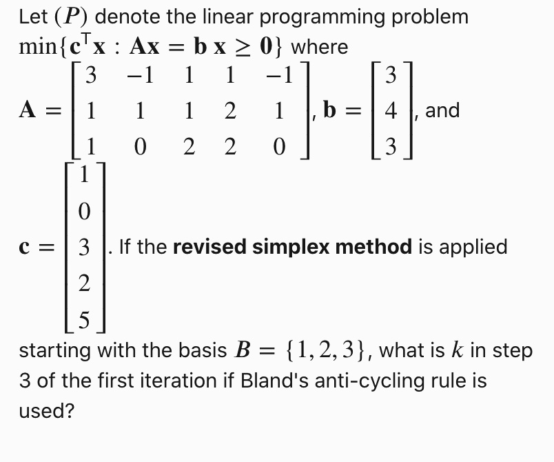 Let (P) denote the linear programming problem min{c T x : Ax = b x ≥0 ...