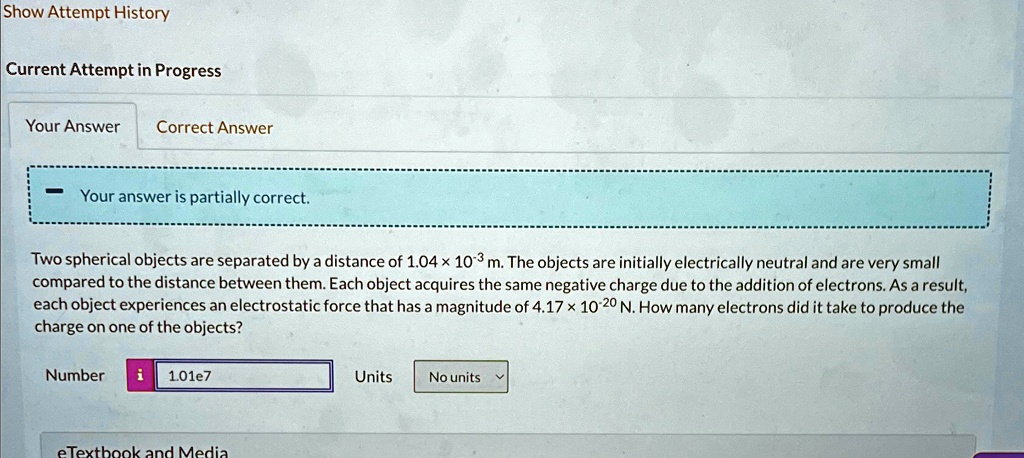 SOLVED: Two spherical objects are separated by a distance of 1.04 x 10^(-3) m. The objects are ...