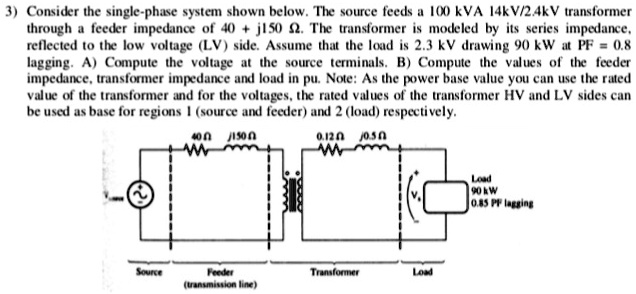3 consider the single phase system shown belowthe source feeds a 100 ...