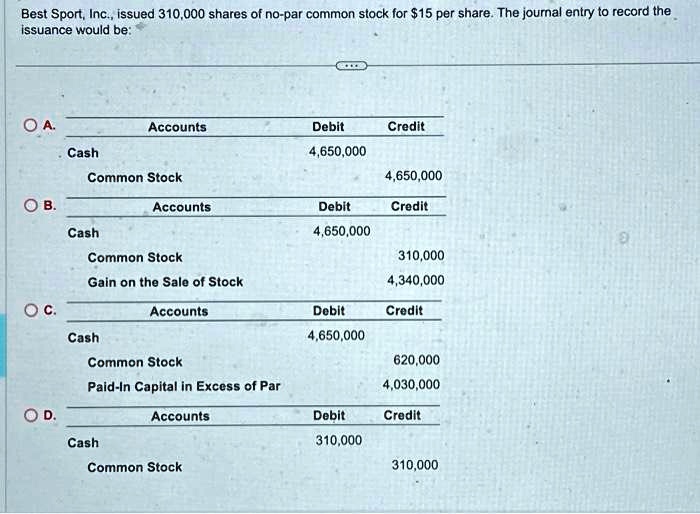 SOLVED: Best Sport, Inc.,issued 310.000 shares of no-par common stock ...