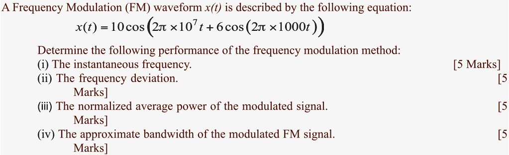 SOLVED: A Frequency Modulation (FM) waveform x(t) is described by the ...