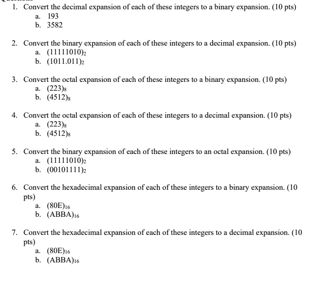SOLVED: 1. Convert the decimal expansion of each of these integers to a ... SOLVED: 1. Convert the decimal expansion of each of these integers to a ...