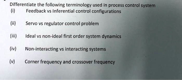 SOLVED: Differentiate the following terminology used in process control system (i) Feedback vs ...