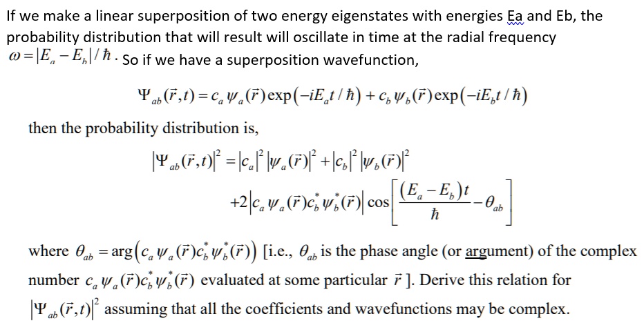 if we make a linear superposition of two energy eigenstates with ...
