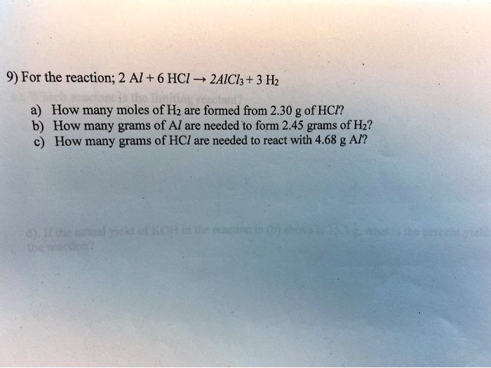 SOLVED: For the reaction: 2 Al + 6 HCl â†’ 2 AlCl3 + 3 H2 How many moles of H2 are formed from 2 ...