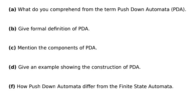 a what do you comprehend from the term push down automata pda b give formal definition of pda c ...