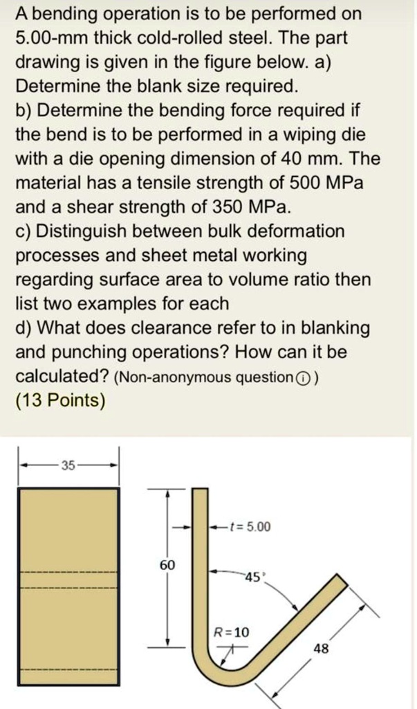 SOLVED: A bending operation is to be performed on 5.00-mm thick cold ...