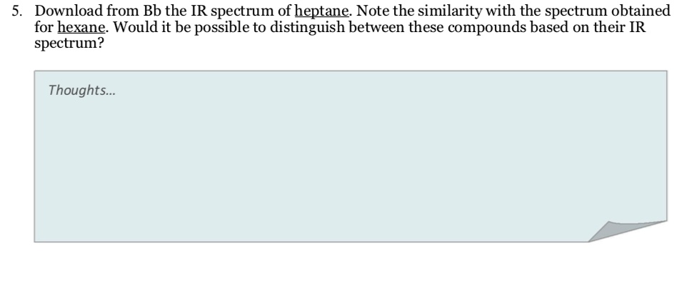 SOLVED: Download from Bb the IR spectrum of heptane: Note the ...