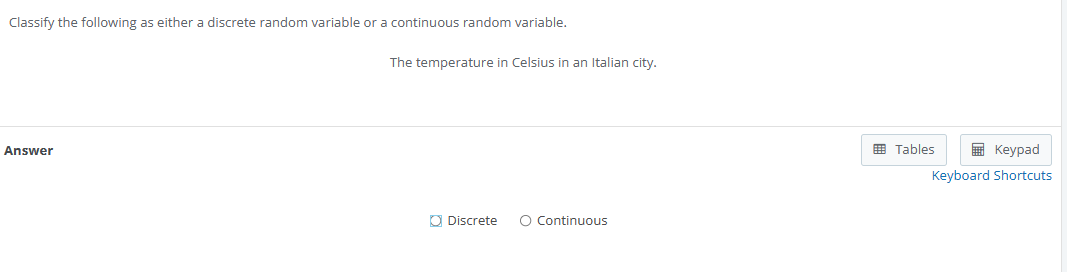 Solved Classify The Following As Either A Discrete Random Variable Or