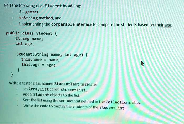 SOLVED: Text: Edit the following class Student by adding the getters toString method, and ...