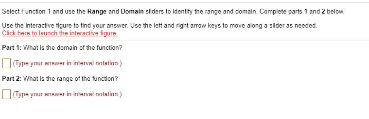 SOLVED: Select Function and use the Range and Domain sliders to identify the range and domain ...