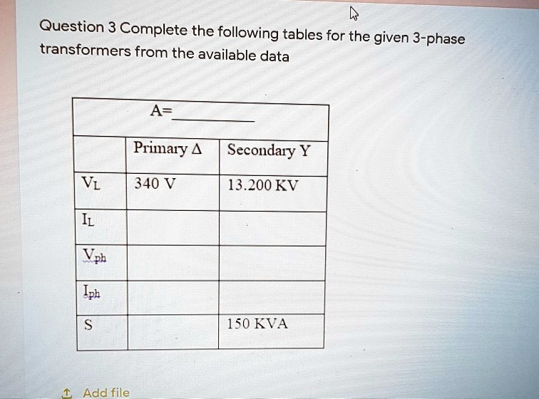 SOLVED: Question 3: Complete the following tables for the given 3-phase transformers from the ...