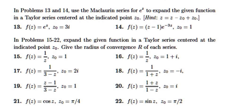 In Problems 13 and 14, use the Maclaurin series for e^z to expand the ...