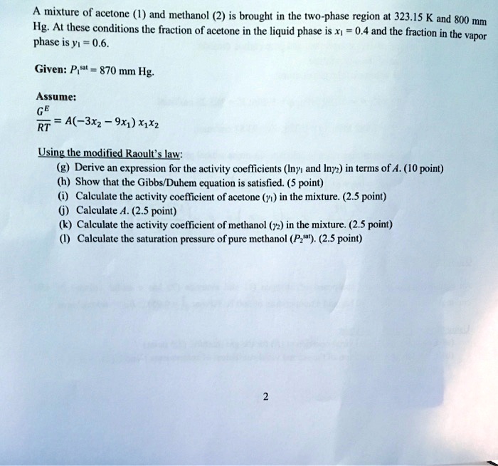 SOLVED: phase is y=0.6. GivenP=870mm Hg Assume: GE Using the modified Raoult's law: g Derive an ...
