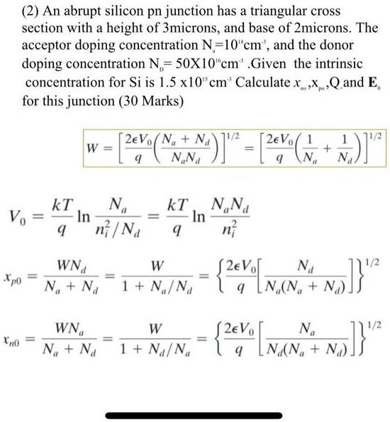 SOLVED: (2) An abrupt silicon pn junction has a triangular cross ...