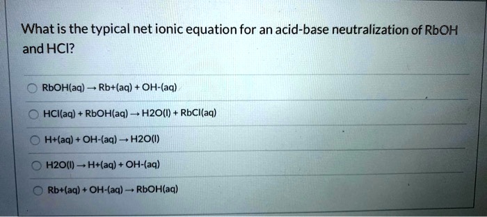 what is the typical net ionic equation for an acid base neutralization ...