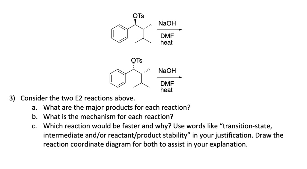 SOLVED: OTs NaOH DMF heat OTs NaOH DMF heat 3) Consider the two E2 ...