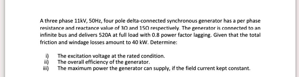 SOLVED: A three-phase 11 kV, 50 Hz, four-pole delta-connected synchronous generator has a per ...