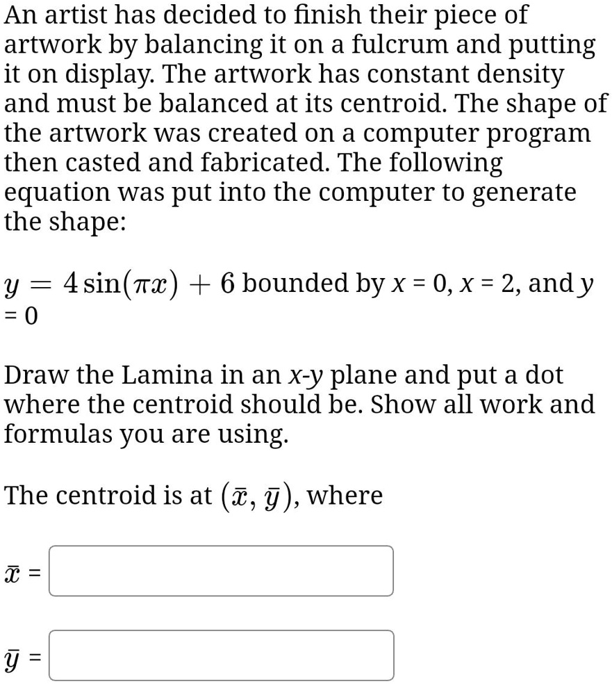 SOLVED: An artist has decided to finish their piece of artwork by ...