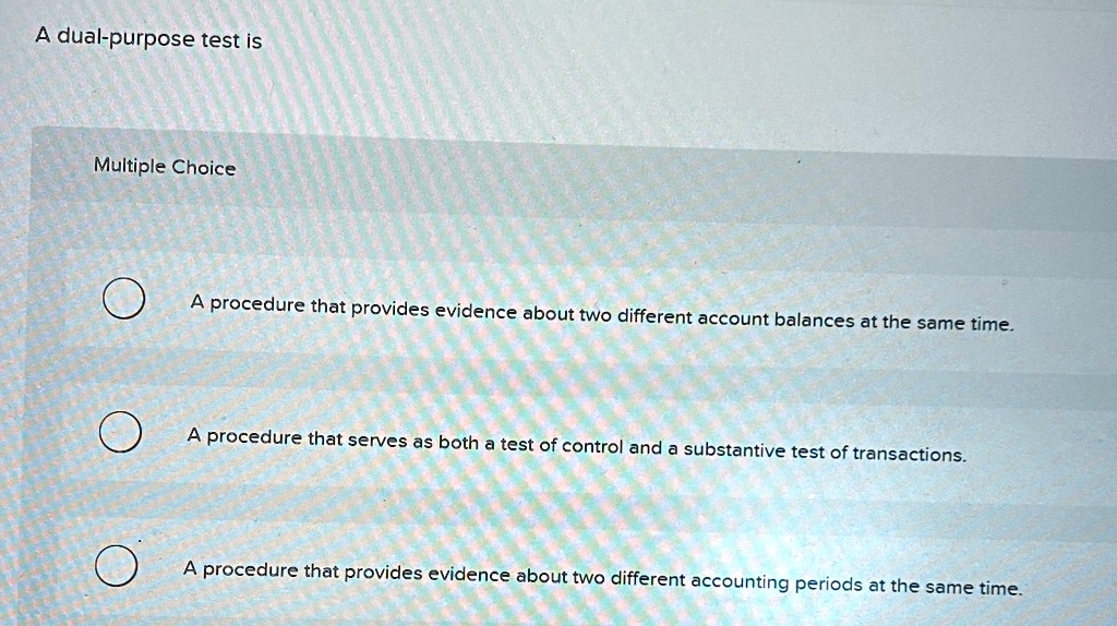 A dual-purpose test is Multiple Choice A procedure that provides ...