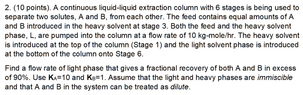SOLVED: A continuous liquid-liquid extraction column with 6 stages is ...