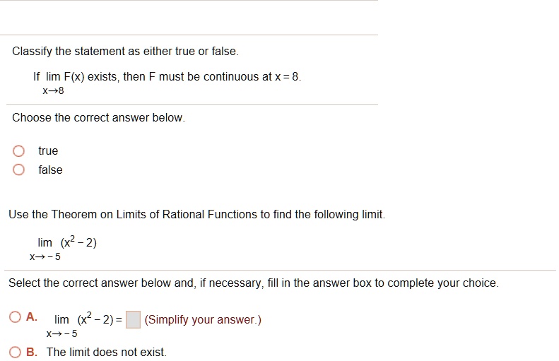SOLVED: Classify the statement as either true or false If lim F(x) exists, then F must be ...