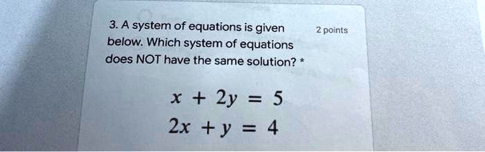 3 a system of equations is given z points below which system of equations does not have the same ...