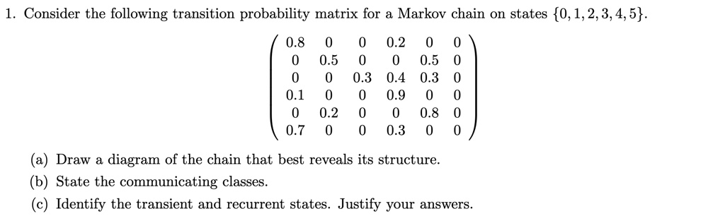 SOLVED: Consider the following transition probability matrix for a ...