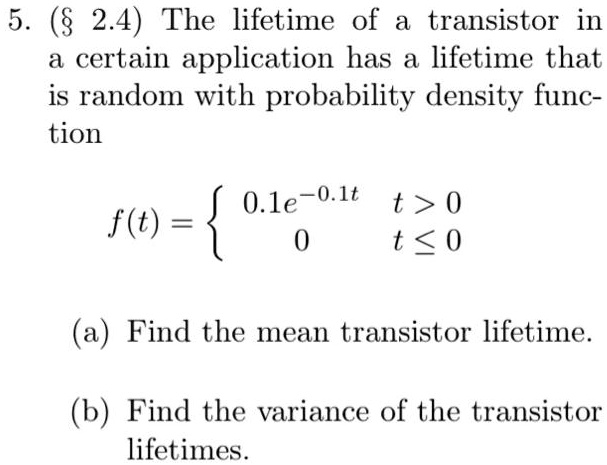 SOLVED: (S 2.4) The lifetime of a transistor in a certain application ...